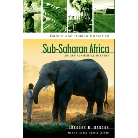 Sub-Saharan Africa: An Environmental History (Nature and Human ...