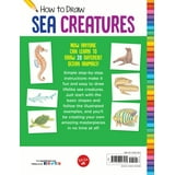 Learn to Draw: How to Draw Sea Creatures : Step-By-Step Instructions ...