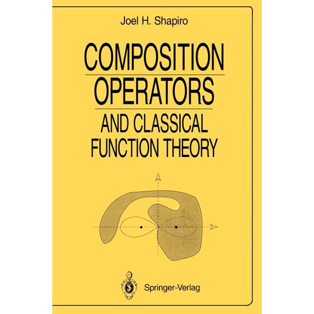 Composition Operators : And Classical Function Theory (Paperback) - Walmart.com