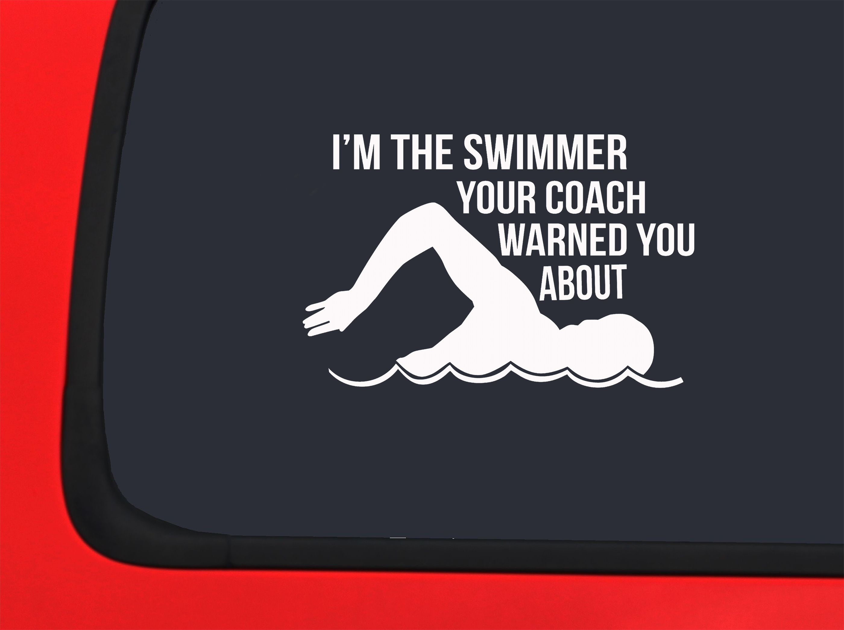 Car Sticker Swimmer Your Coach Warned You About Swimmer Car Window ...