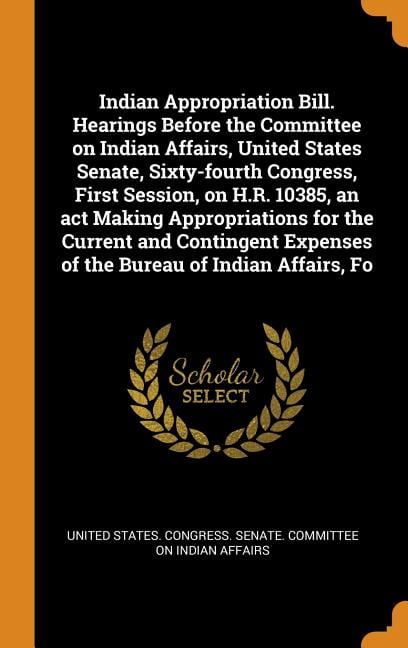 Indian Appropriation Bill. Hearings Before the Committee on Indian ...