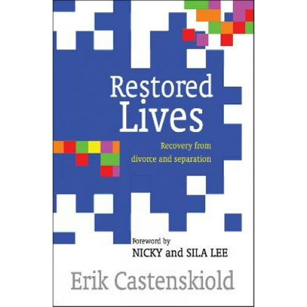 Restored Lives: Recovery from divorce and separation (Restored Lives ...