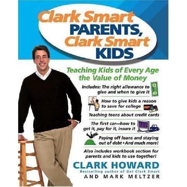 Clark Smart Parents, Clark Smart Kids: Teaching Kids of Every Age the ...
