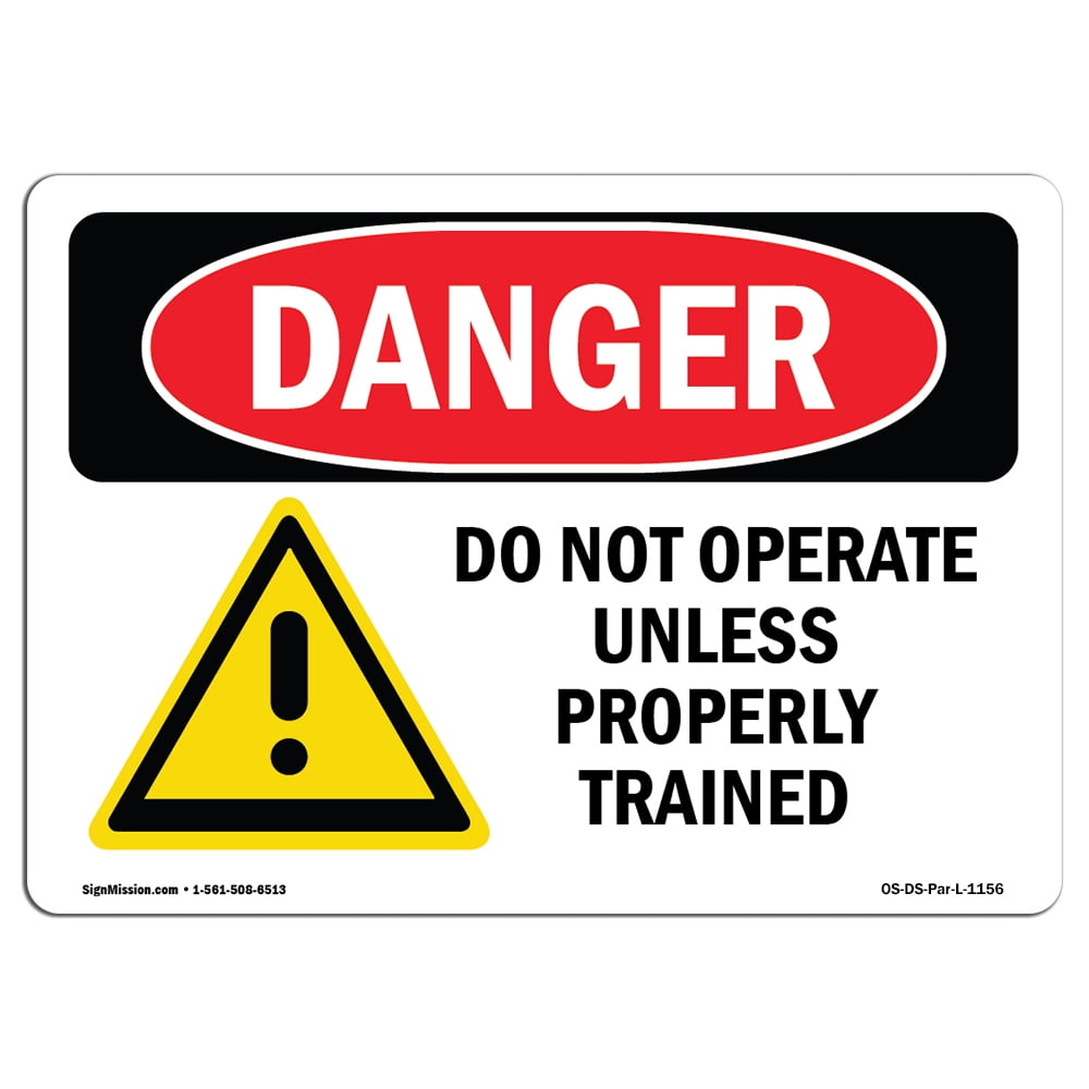 OSHA Danger Sign - Do Not Operate Unless Properly Trained | Choose from ... OSHA Danger Sign - Do Not Operate Unless Properly Trained | Choose from ...