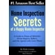 Home Inspection Secrets of a Happy Home Inspector : A Guide to Peace of ...