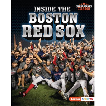 Inside the Boston Red Sox (Super Sports Teams (Lerner (Tm) Sports ...