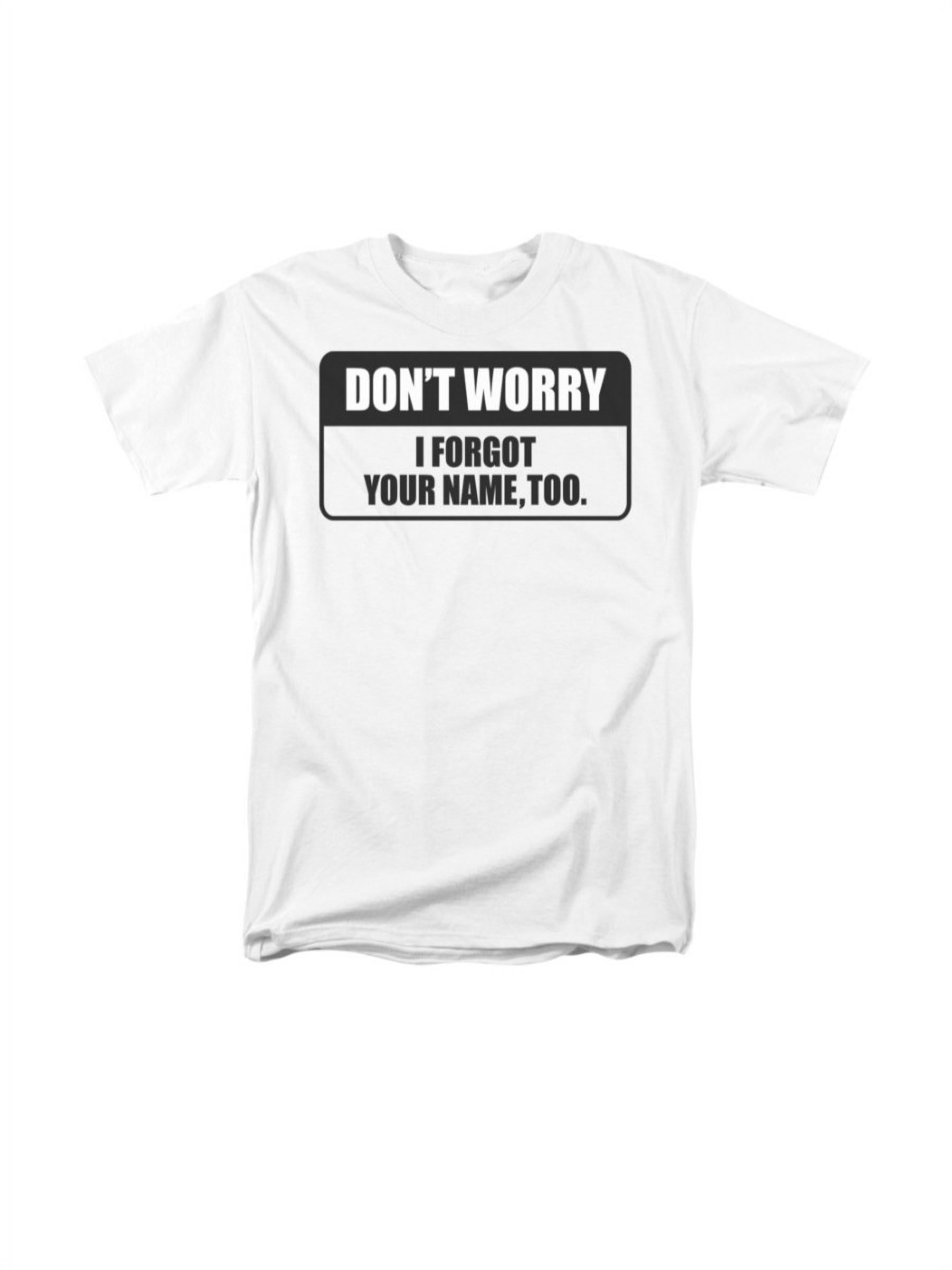 Forgot Your Name T-Shirt Size XL - Walmart.com