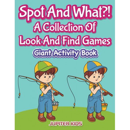 Spot And What?! A Collection Of Look And Find Games: Giant Activity ...