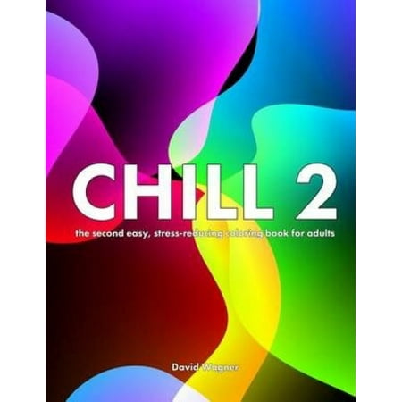 Chill 2: The second easy, stress-reducing coloring book for adults ...