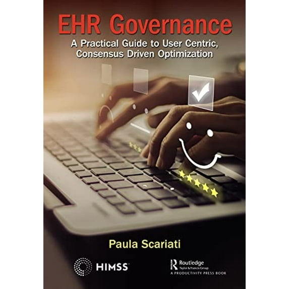 Pre-Owned Himss Book EHR Governance: A Practical Guide to User Centric, Consensus Driven ...
