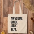 Awesome Since July 1974 Birthday Gift For 47 Years Old Tote Bag ...