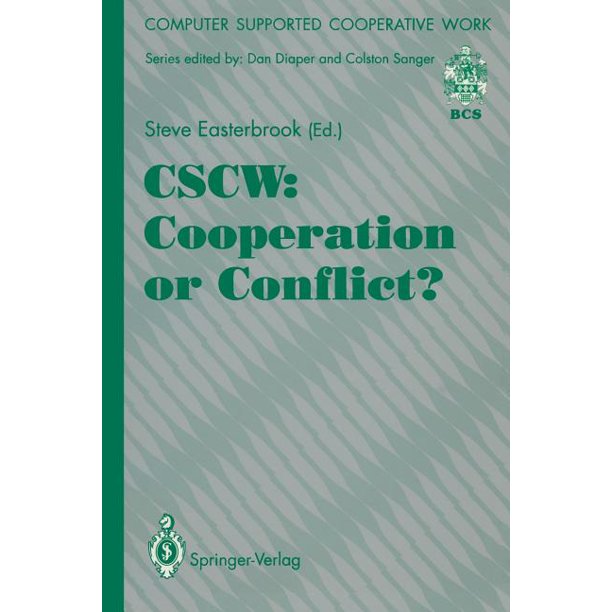 Computer Supported Cooperative Work: CSCW: Cooperation or Conflict ...
