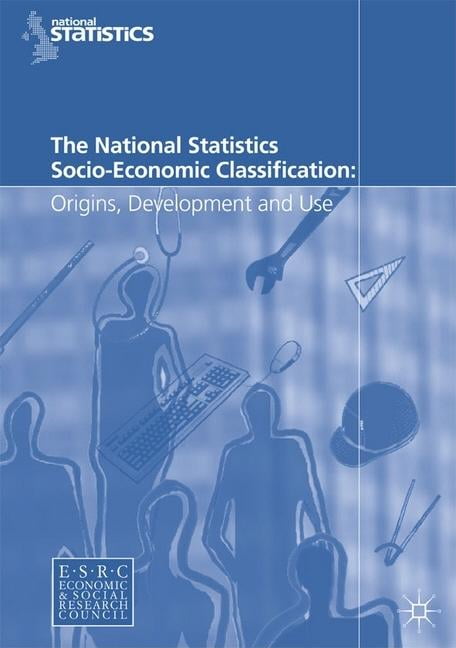 The National Statistics Socio-Economic Classification: Origins ...