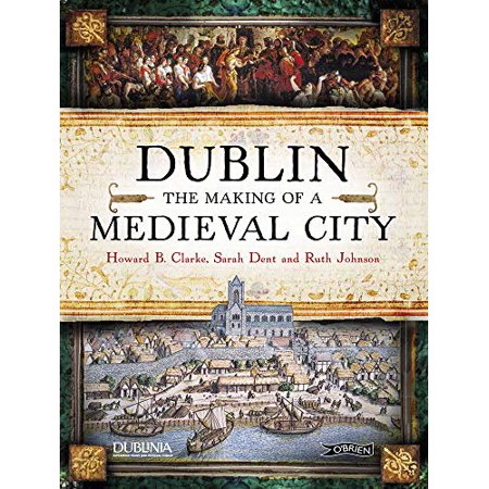 Dublin: The Making of a Medieval City | Walmart Canada