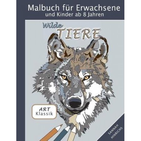Klassik Art Malbuch fur Erwachsene und Kinder ab 8 Jahren - Wilde Tiere ...