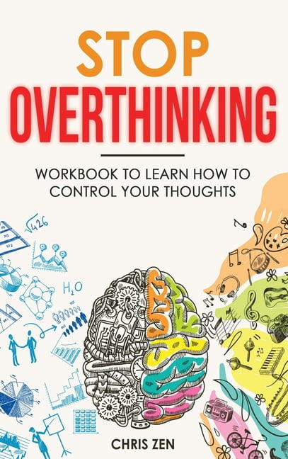 Stop Overthinking : Easy Techniques and Exercises To Master Your ...