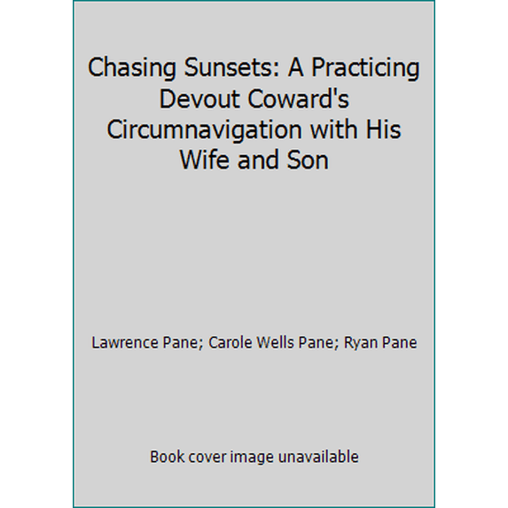 Pre-Owned Chasing Sunsets: A Practicing Devout Coward's ...