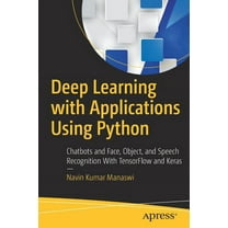 Deep Learning with Applications Using Python: Chatbots and Face, Object ...
