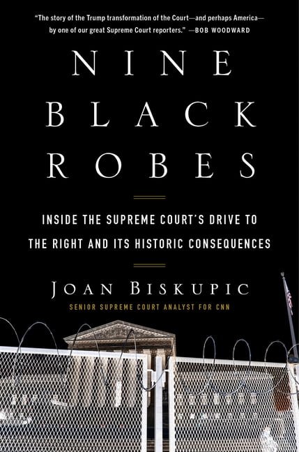 Nine Black Robes : Inside the Supreme Court's Drive to the Right and ...