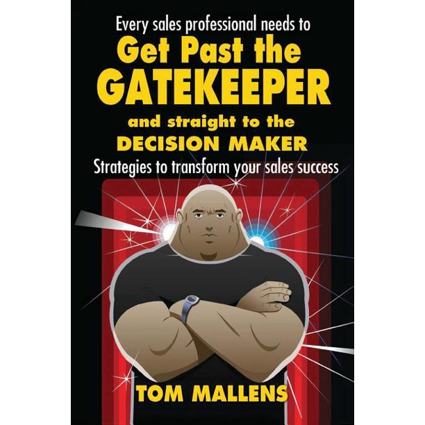 Get Past the Gatekeeper : And Straight to the Decision Maker (Paperback ...