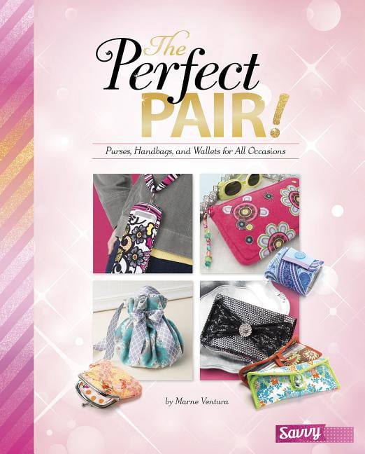 Accessorize Yourself!: The Perfect Pair! : Purses, Handbags, and ...