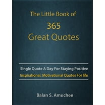 Daily Motivational Quotes: Greatest 365 Inspirational Quotes Book ...