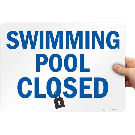 SmartSign 10 x 14 inch “Swimming Pool Closed” Metal Sign with Pre ...