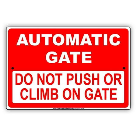 Automatic Gate Do Not Push Or Climb On Gate Caution Warning Alert ...