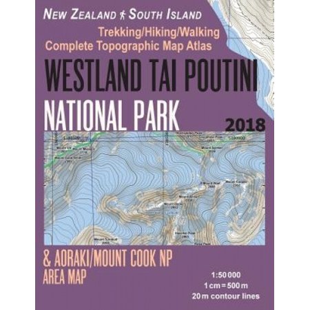 Westland Tai Poutini National Park & Aoraki/Mount Cook NP Area Map ...