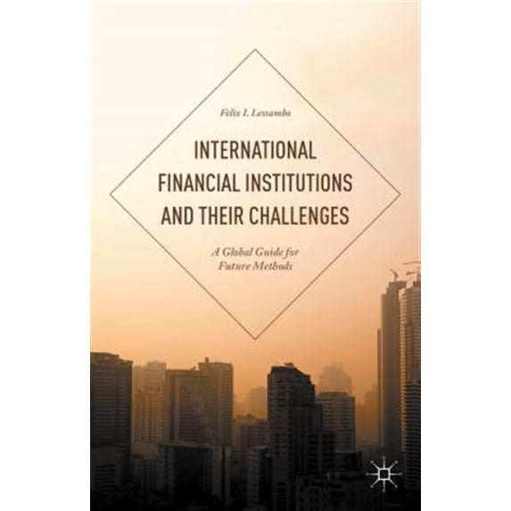 Pre-Owned International Financial Institutions and Their Challenges: A ...