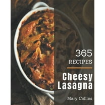 222 Ultimate Lasagna Recipes : Make Cooking at Home Easier with Lasagna ...