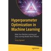 Hyperparameter Optimization in Machine Learning: Make Your Machine ...