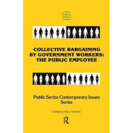 Collective Bargaining by Government Workers: The Public Employee ...