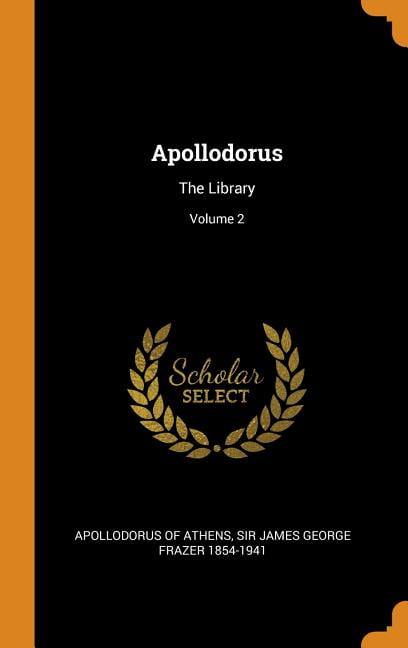 Apollodorus : The Library; Volume 2 (Hardcover) - Walmart.com