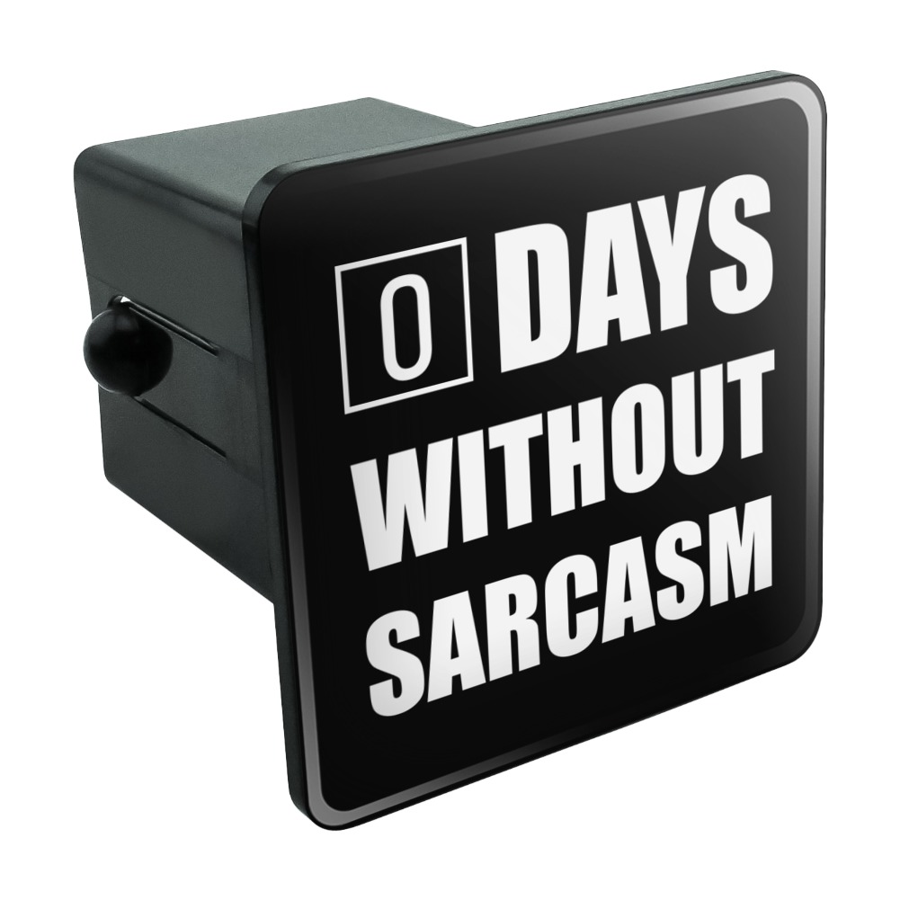 Days Without Sarcasm Equals Zero Funny Tow Trailer Hitch Cover Plug Insert - Walmart.com