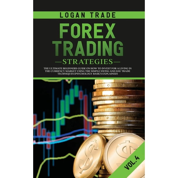 Forex: Forex Trading Strategies : The Ultimate Beginners Guide on How ...