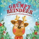 The Grumpy Reindeer : A Winter Story About Friendship and Kindness ...