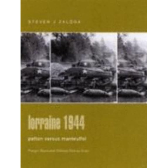 Pre-Owned Lorraine 1944: Patton Versus Manteuffel (Praeger Illustrated ...