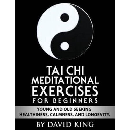 Tai Chi Meditational Exercises for Beginners by David King | Walmart Canada