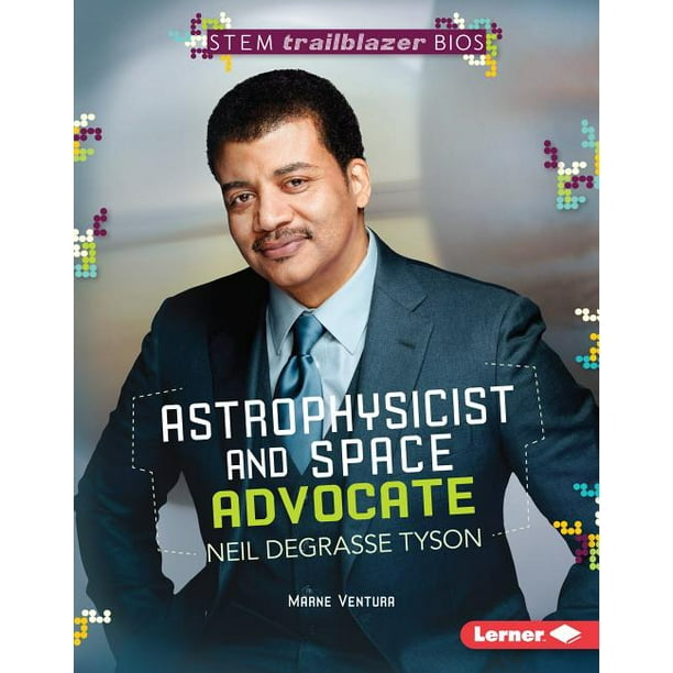 Stem Trailblazer Bios: Astrophysicist and Space Advocate Neil Degrasse ...