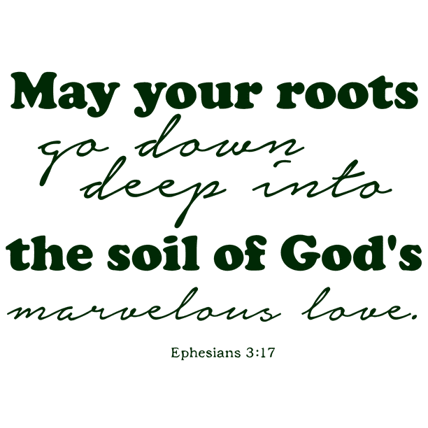 Ephesians 3:17 May your roots go down deep intoâ ¦ Vinyl Decal Sticker ...