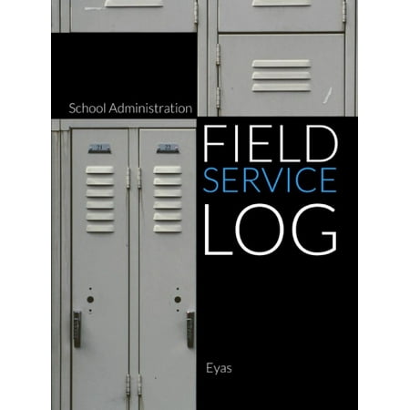 School Administration Field Service Log (P) | Walmart Canada