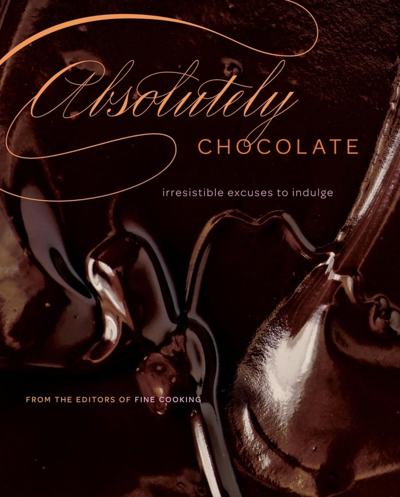 Pre-Owned Absolutely Chocolate: Irresistible Excuses to Indulge ...
