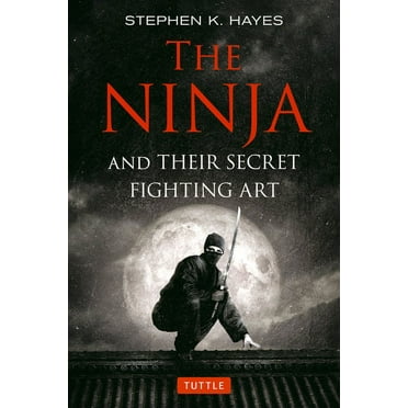 Ninja Fighting Techniques: A Modern Master's Approach to Self-Defense ...