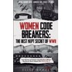 Code Girls: The Untold Story of the American Women Code Breakers of ...