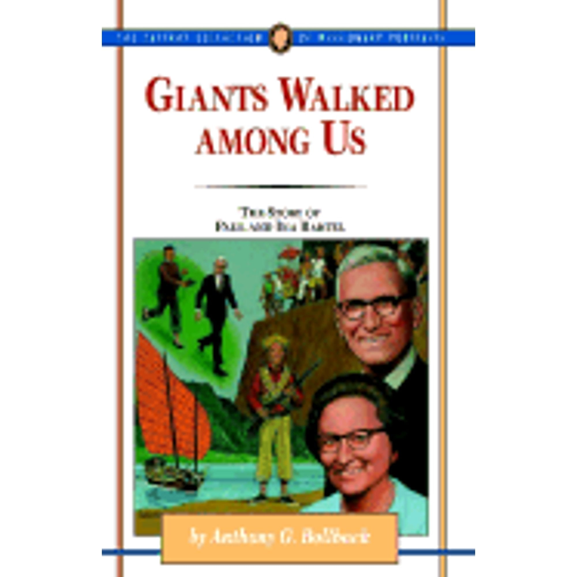 Pre-Owned Giants Walked Among Us: The Story of Paul and Ina Bartel ...