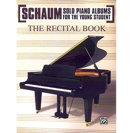 Schaum Solo Piano Album: The Recital Book (Schaum Solo Piano Album for ...