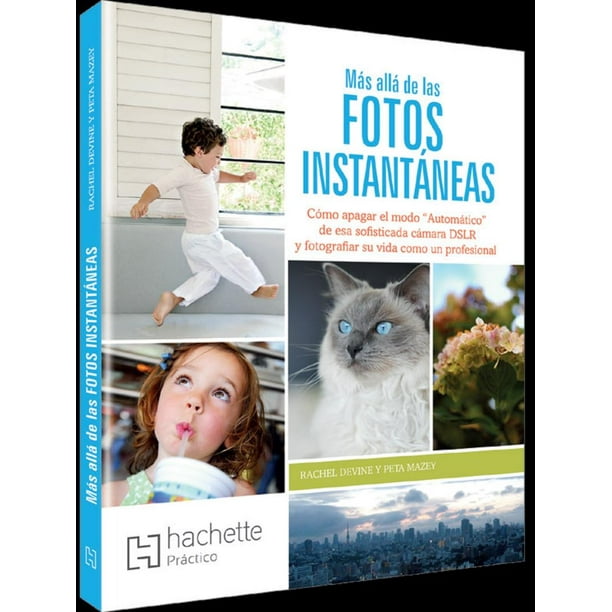 MAS ALLA DE LAS FOTOS INSTANTANEAS Hachette RACHEL DEVINE | Walmart en ...