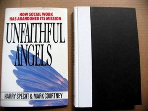 Pre-Owned Unfaithful Angels: How Social Work Has Abandoned Its Mission ...