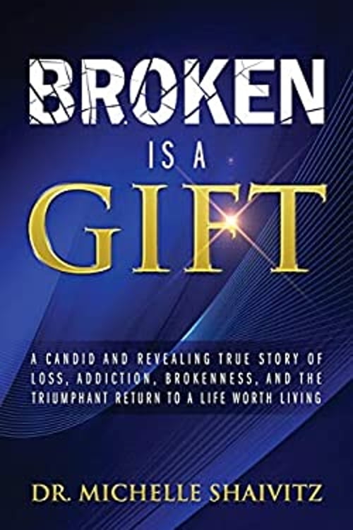 Pre-Owned Broken Is a Gift : A Candid and Revealing True Story of Loss, Addiction, Brokenness ...